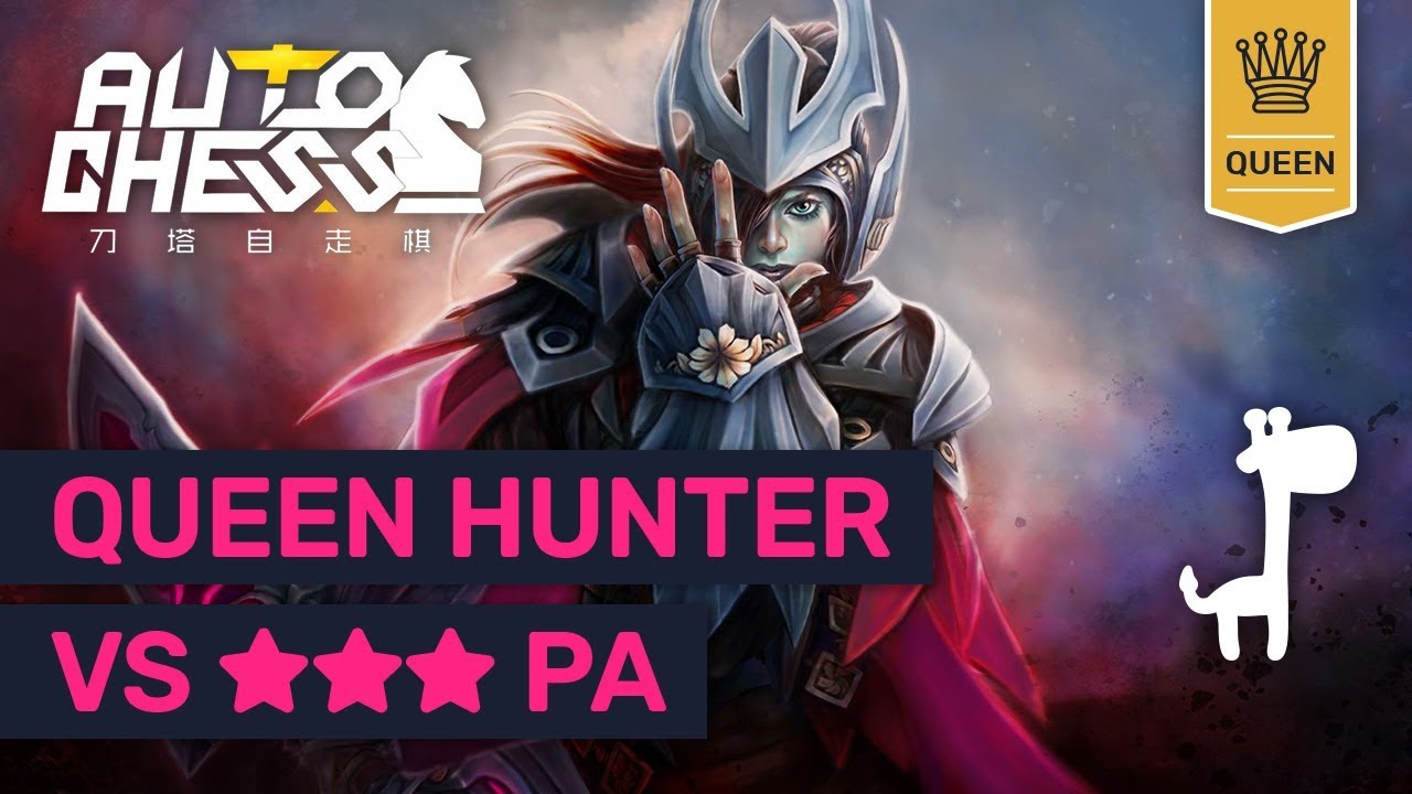 QUEEN GAMES Dota Auto Chess HUNTER Vs ★★★ Phantom Assassin! | Season 0 ...