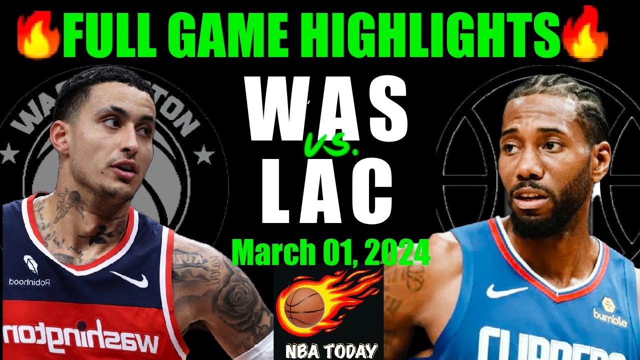LA Clippers vs Washington Wizards Full Game Highlights | Mar 1 | 2024 ...