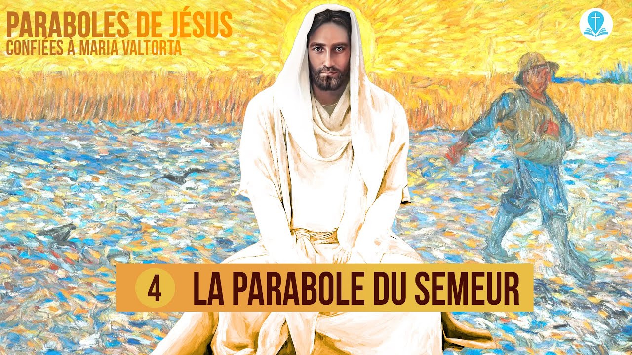 4. La parabole du semeur. | Paraboles de Jésus révélées à Maria ...