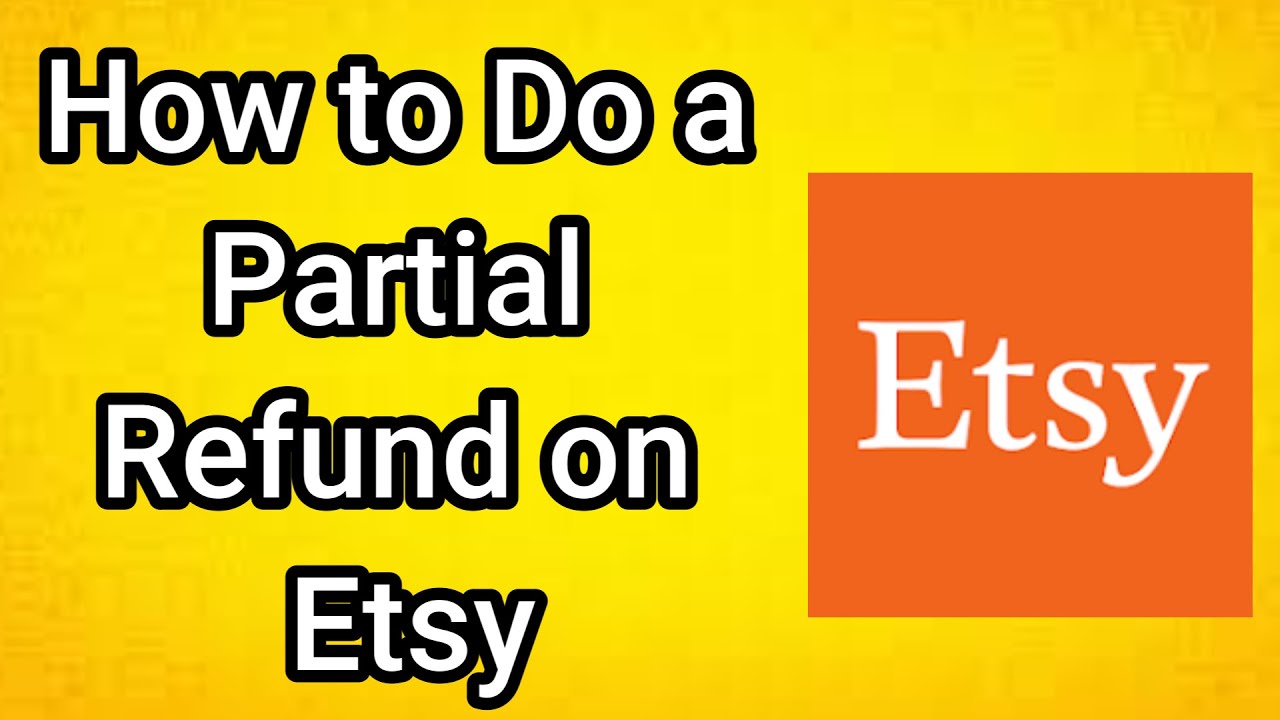 How to Do a Partial Refund on Etsy - Full Guide - YouTube