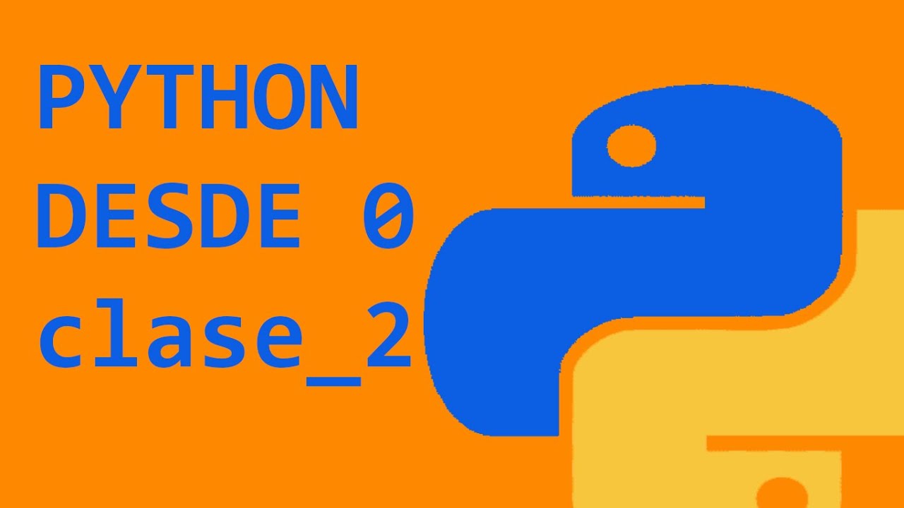 Clase 2 - Python_desde_0 - YouTube