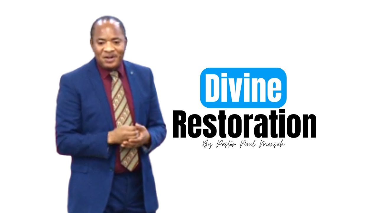 The Keys To Divine Restoration | By Pastor Paul Mensah | June 17th ...