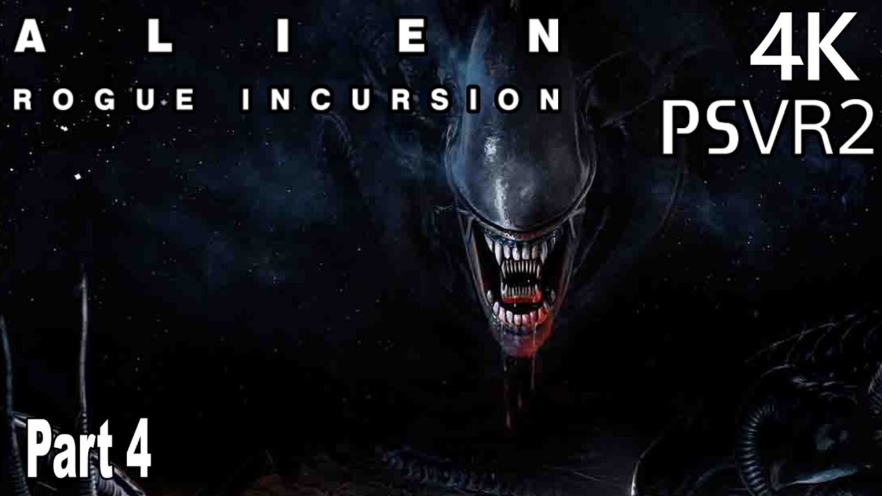Alien Rogue Incursion Gameplay Walkthrough Part 4 PSVR2 PS5 Pro 4K ...
