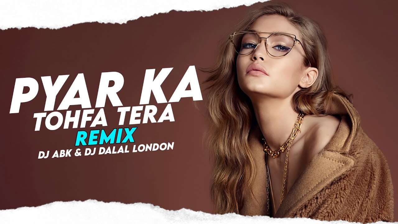 Pyar Ka Tohfa Tera | Club Remix | DJ ABK x DJ Dalal | Kishore Kumar ...