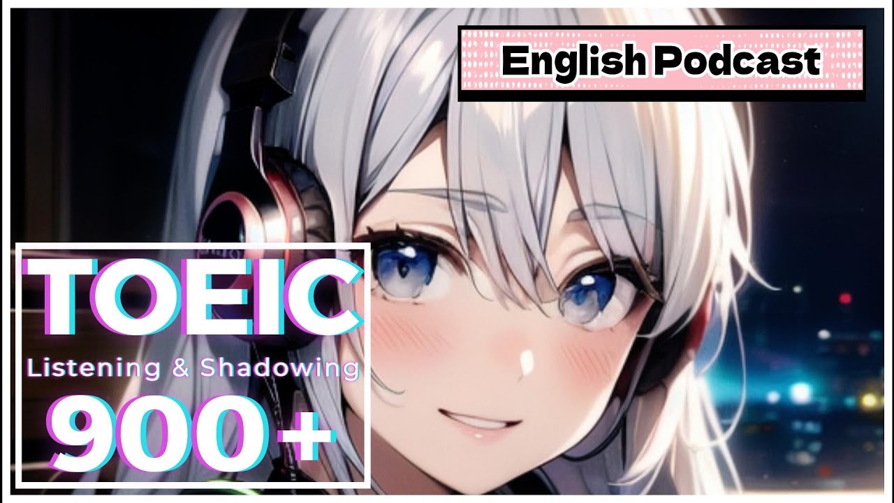 TOEIC 900+ Listening & Speaking #7｜Shadowing English Podcast #toeic - YouTube