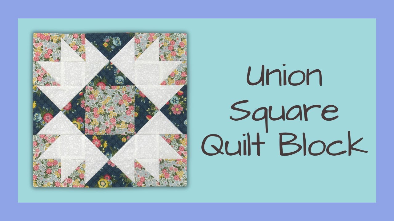Union Square Quilt Block Video Tutorial - YouTube