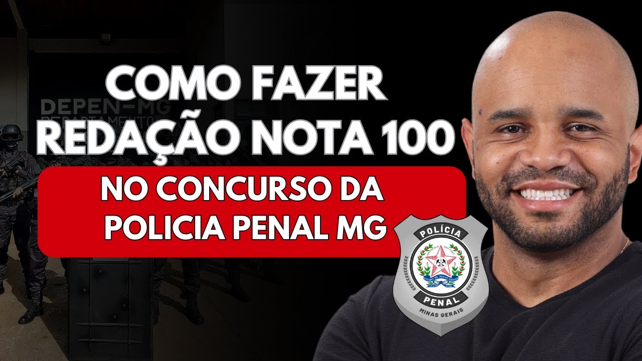 COMO FAZER REDAÇÃO NOTA 100 NO CONCURSO DA POLICIA PENAL MG 2025! - YouTube
