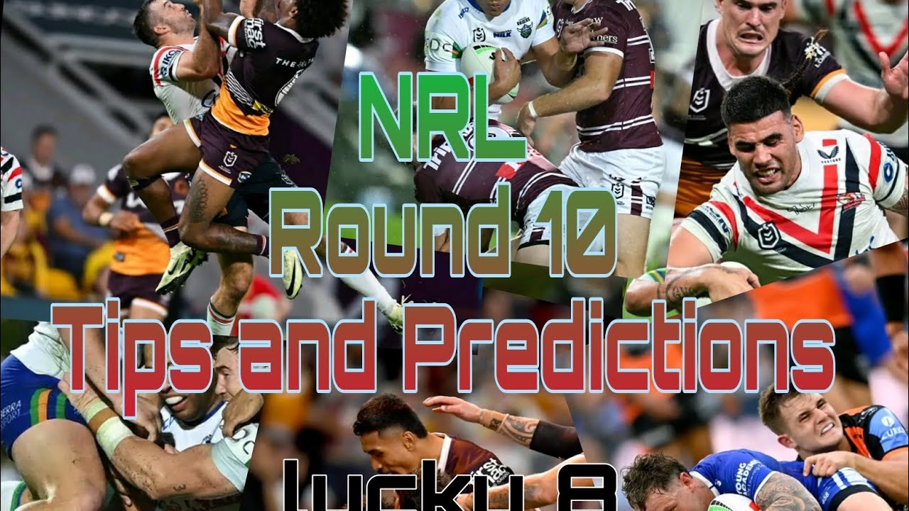 NRL ROUND 10 TIPS AND PREDICTIONS (2024) - YouTube