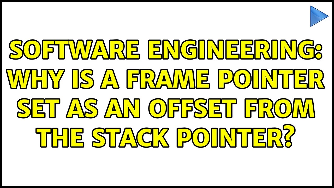 Software Engineering Why Is A Frame Pointer Set As An Offset From The