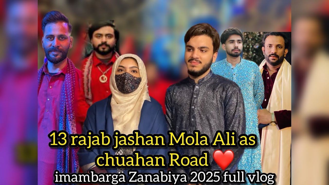 13 Rajab Jashan Chohan Road Imambarda Zanabiya s.a 2025 #fullvlog #mustwatch - YouTube