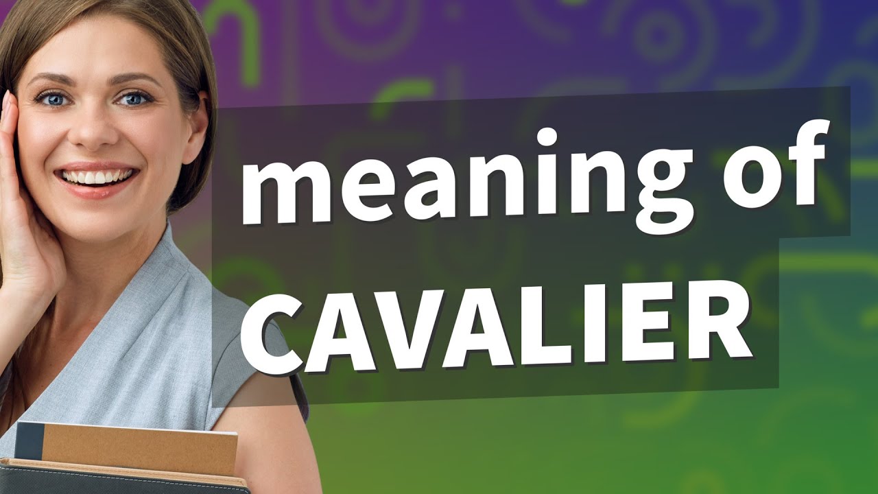 Cavalier | meaning of Cavalier - YouTube