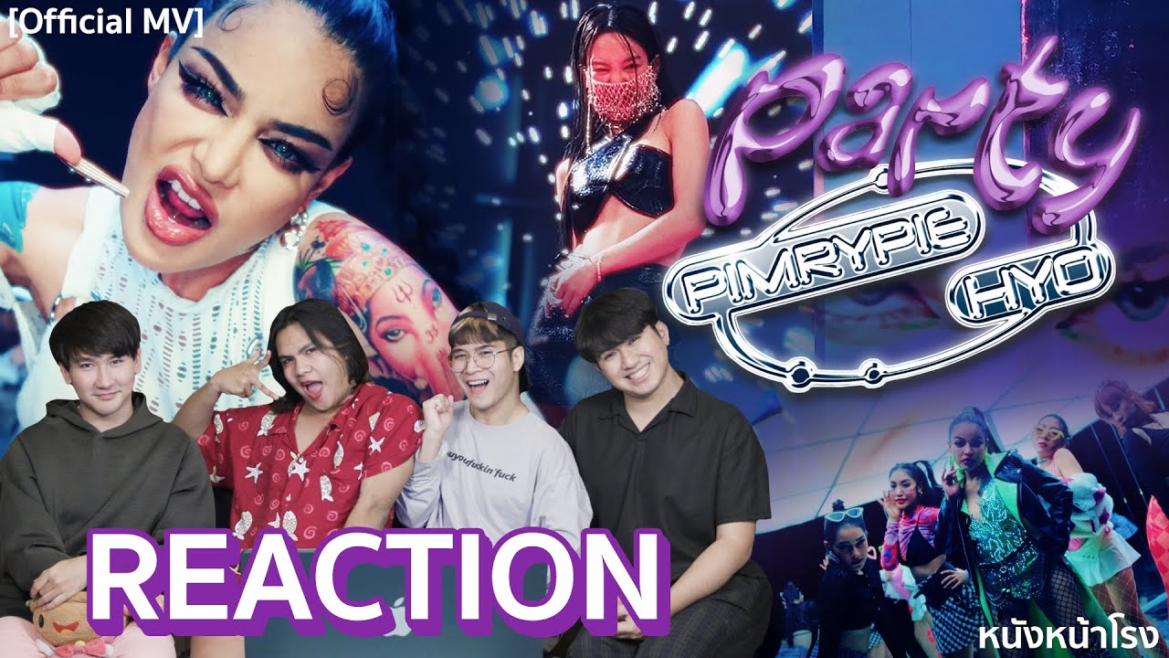 [T-POP REACTION] PARTY - PIMRYPIE Ft. HYO [Girls' Generation] OFFICIAL ...
