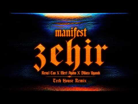 Manifest - Zehir ( Resul Can & Mert Aydın & Dilara Uyanık ) Tech House