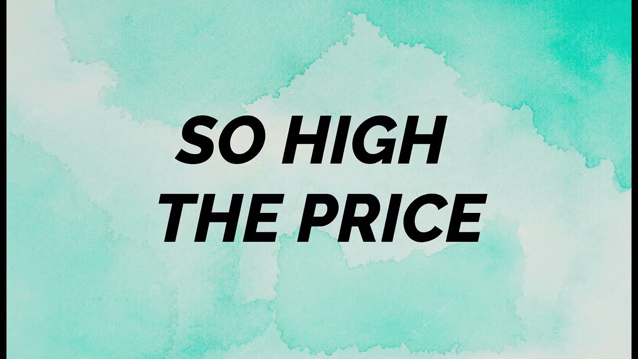 So High the Price - YouTube