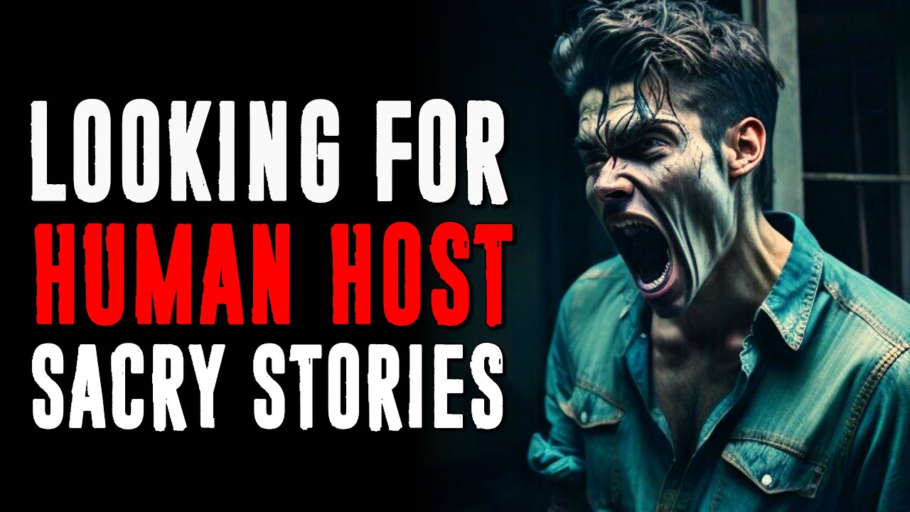 Disturbing Human Host Horror Stories | True Scary Stories From Reddit ...