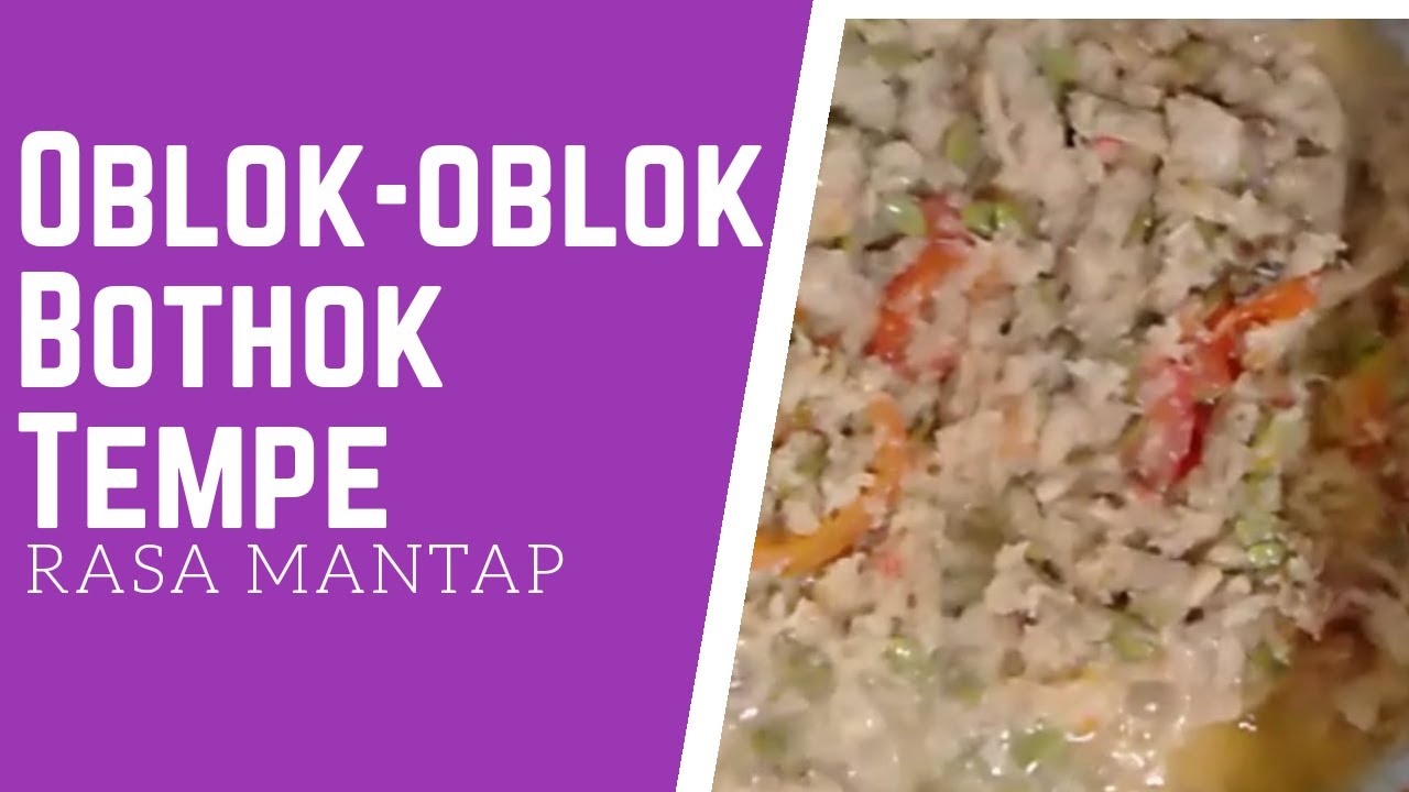 RESEP DAN CARA MEMBUAT OBLOK-OBLOK BOTHOK TEMPE - YouTube