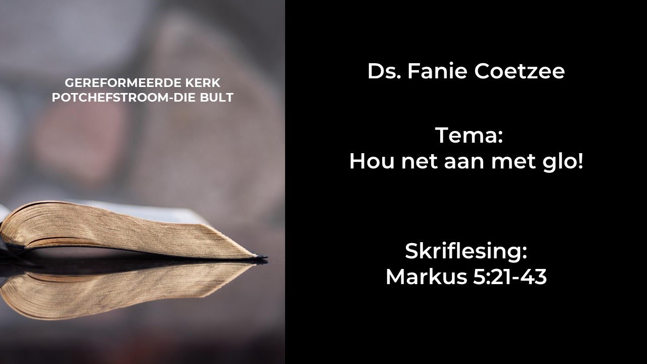 14 Januarie 2024 Erediens Ds. Fanie Coetzee - Markus 5:21-43 - YouTube