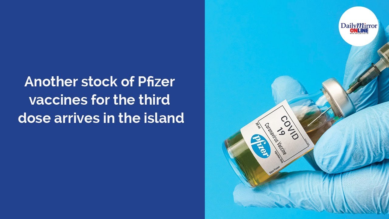 Another stock of Pfizer vaccines for the third dose arrives in the ...