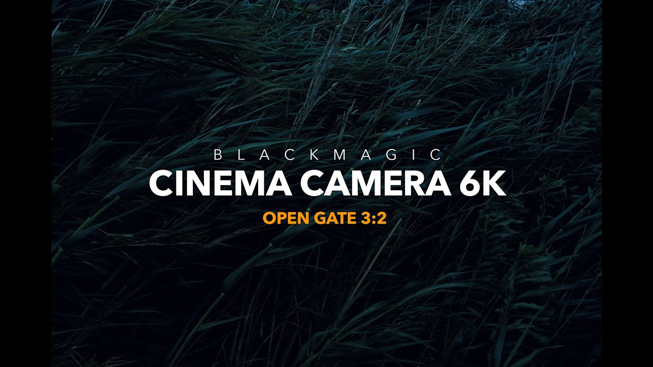 BLACKMAGIC CINEMA CAMERA 6K FULL FRAME | OPEN GATE 3:2 | BLUE HOUR ...