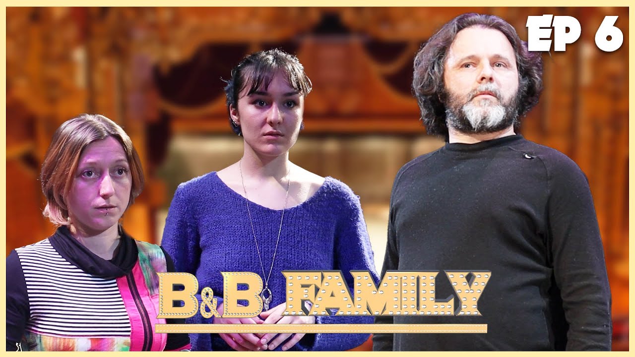 B&B FAMILY⚜️ EP 6 S1 (Web Série) - YouTube
