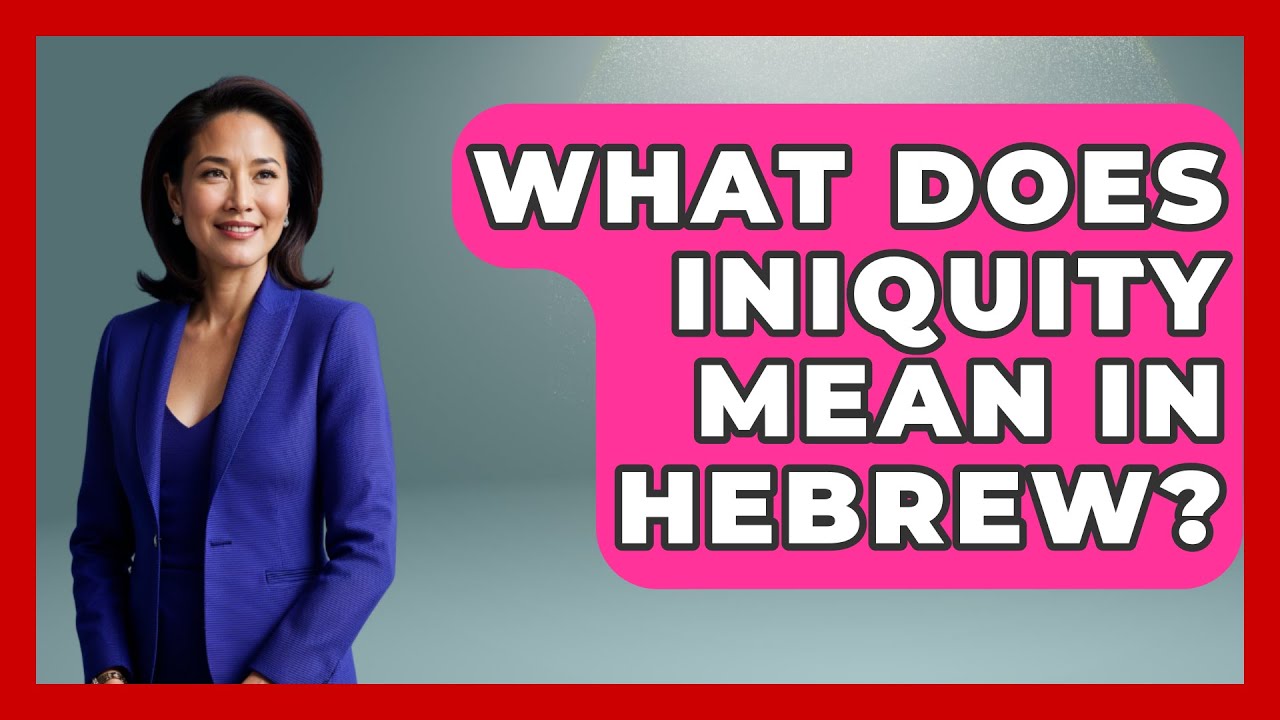 What Does Iniquity Mean In Hebrew? - Jewish Teachings For All - YouTube