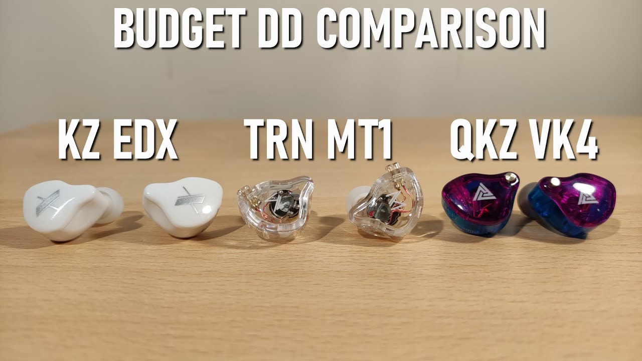 Budget Dynamic Driver Comparison Featuring KZ EDX vs TRN MT1 vs QKZ VK4 ...