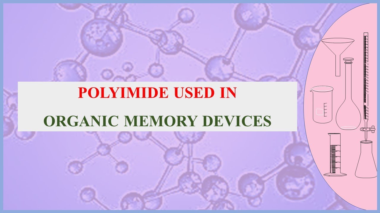 Polyimide Used in Organic Memory Devices - YouTube