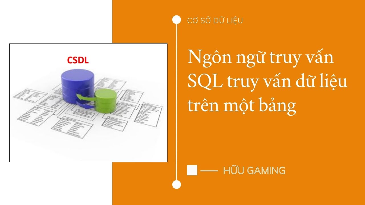 Ngôn ngữ truy vấn SQL truy vấn dữ liệu trên một bảng - YouTube