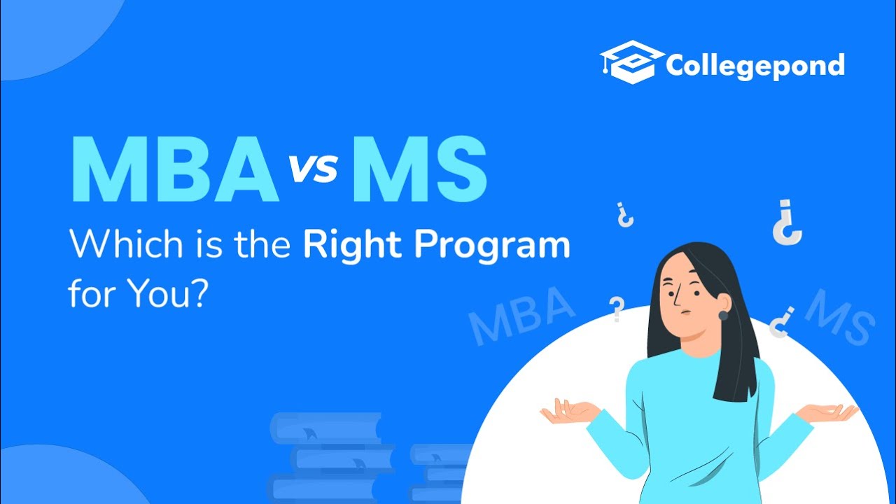 MBA vs MS - Which is the Right Program for you? - YouTube