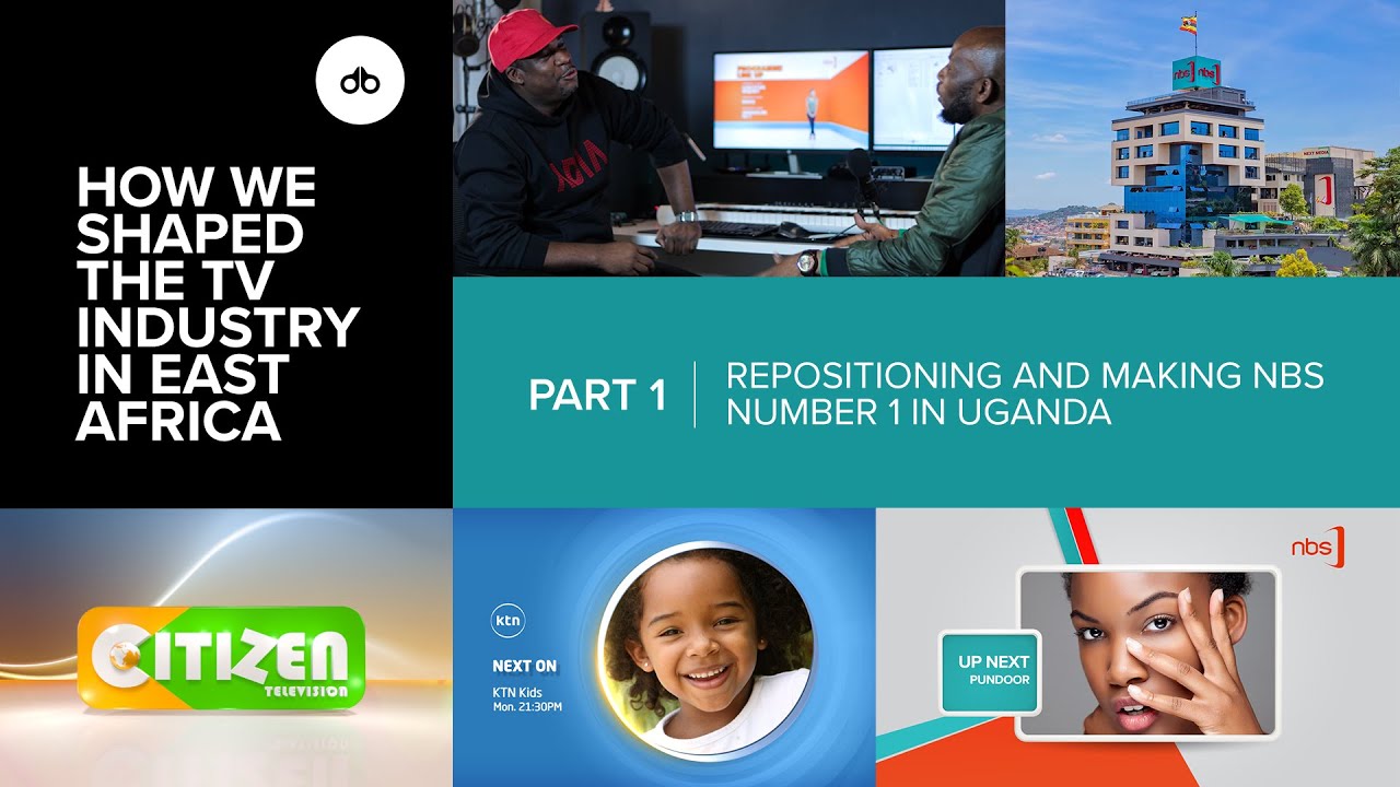 How We Shaped the TV Industry in East Africa - Part 01 (NBS Case Study ...
