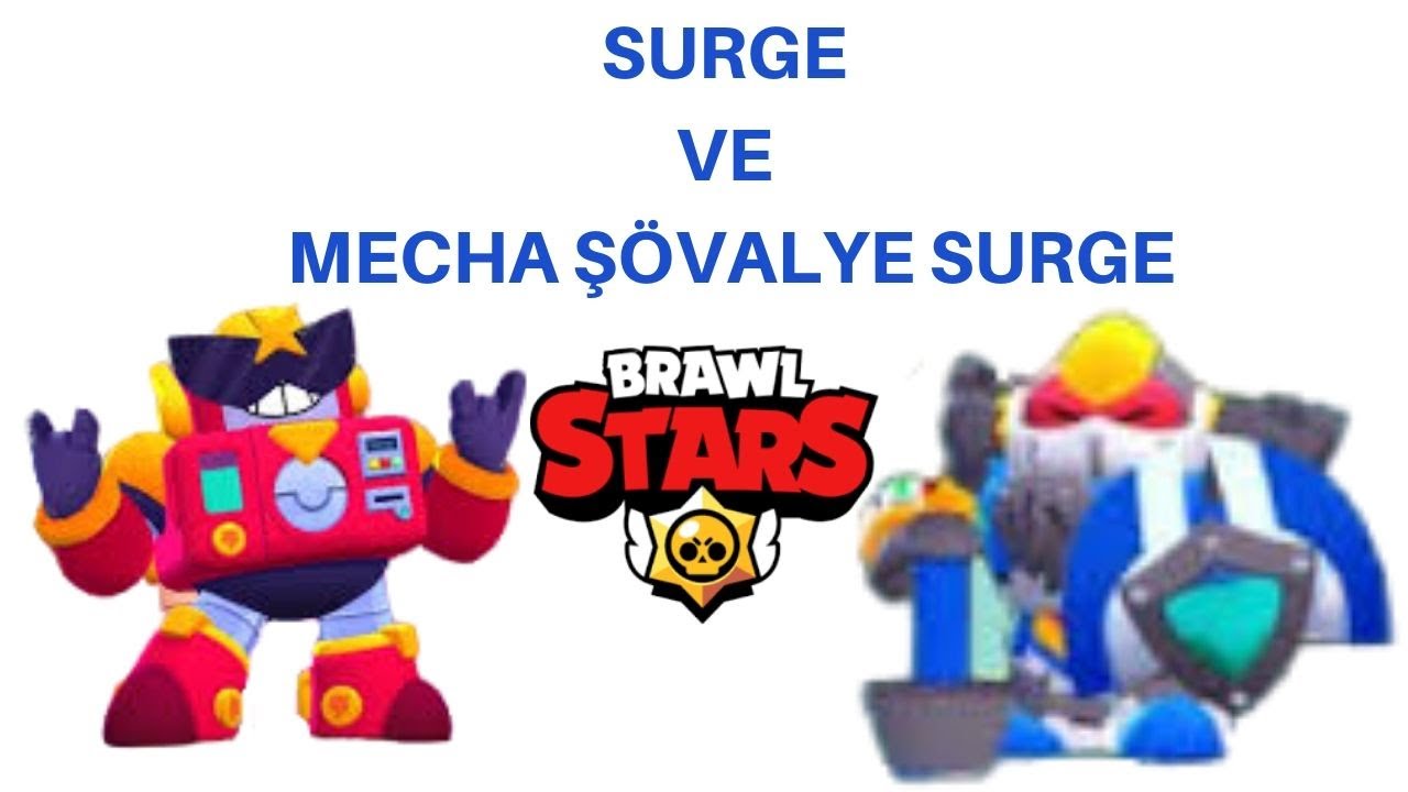 Surge Ve Mecha Şövalye Surge İle Oynadım - Brawl Stars - YouTube