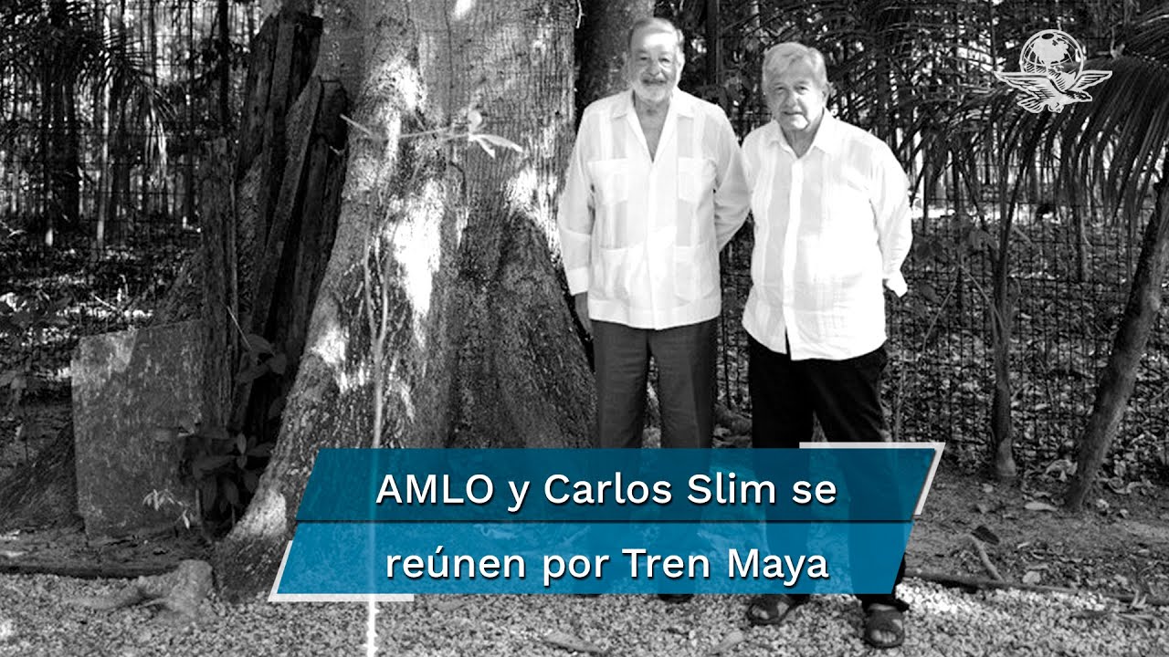 AMLO y Carlos Slim evalúan avance en la construcción del Tren Maya ...