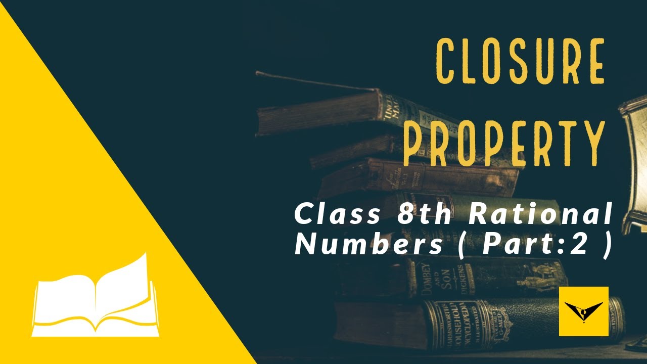 Class 8th | Rational Numbers | What Is Closure Property ? | Part-2 ...