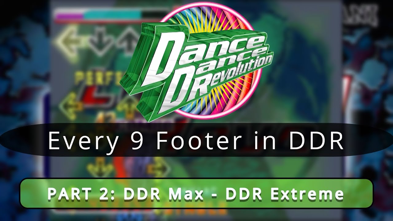 Every 9 Footer in DDR - Part 2 (DDRMAX - Extreme) - YouTube
