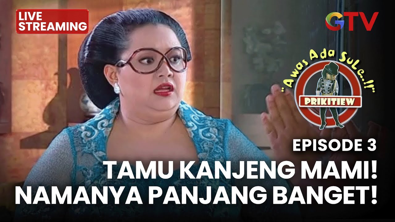 🔴 TAMU KANJENG MAMI PANJANG BANGET NAMANYA | LIVE AWAS ADA SULE | EPS 3 ...