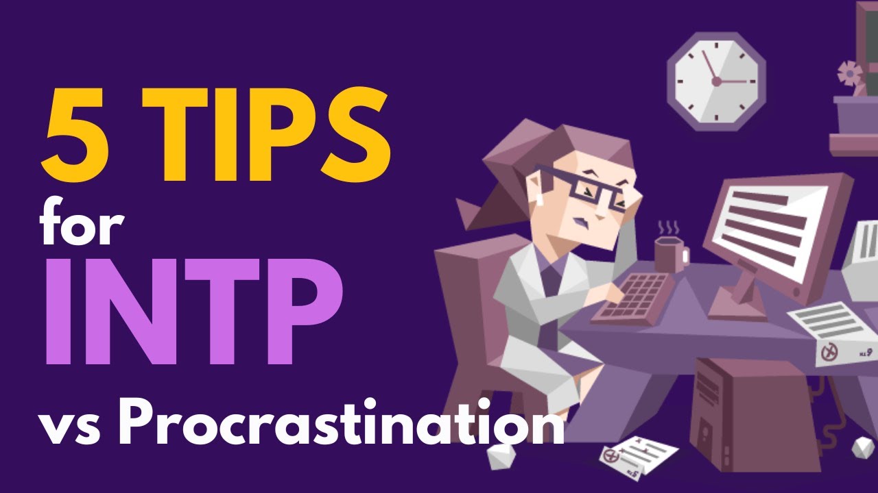 Stop Procrastination INTP!!! 5 Tips to Overcoming #laziness & Igniting ...