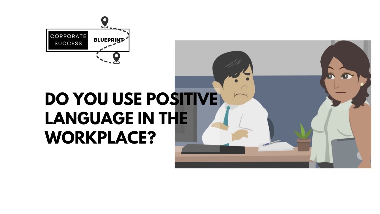 Do you use positive language in the workplace? - YouTube
