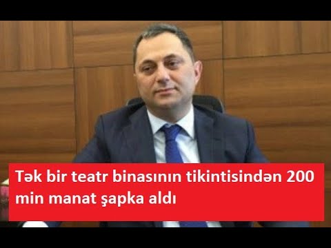 DTX-nın tutduğu Mədəniyyət Nazirinin müavininin aldığı rüşvətlərin siyahısı