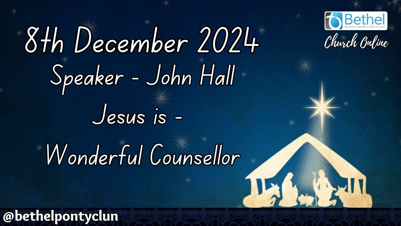 Bethel Pontyclun Online | 8th December 2024 | John Hall - YouTube