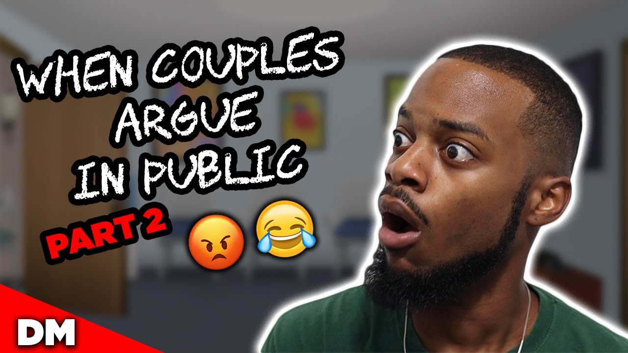 WHEN COUPLES ARGUE IN PUBLIC PART 2! | FUNNY! - YouTube
