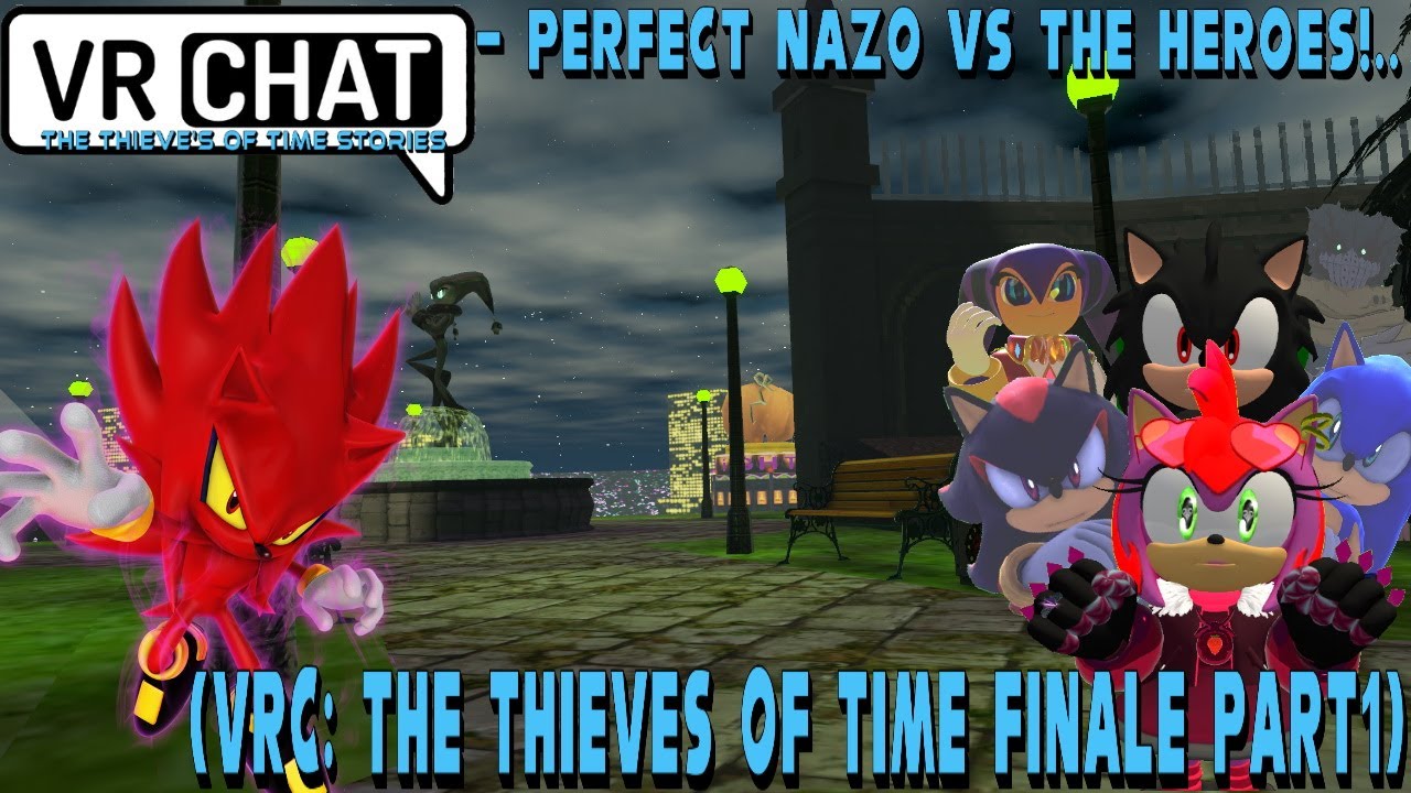 Perfect Nazo Vs The Heroes!.. (VRC: The Thieves Of Time Finale Part1 ...