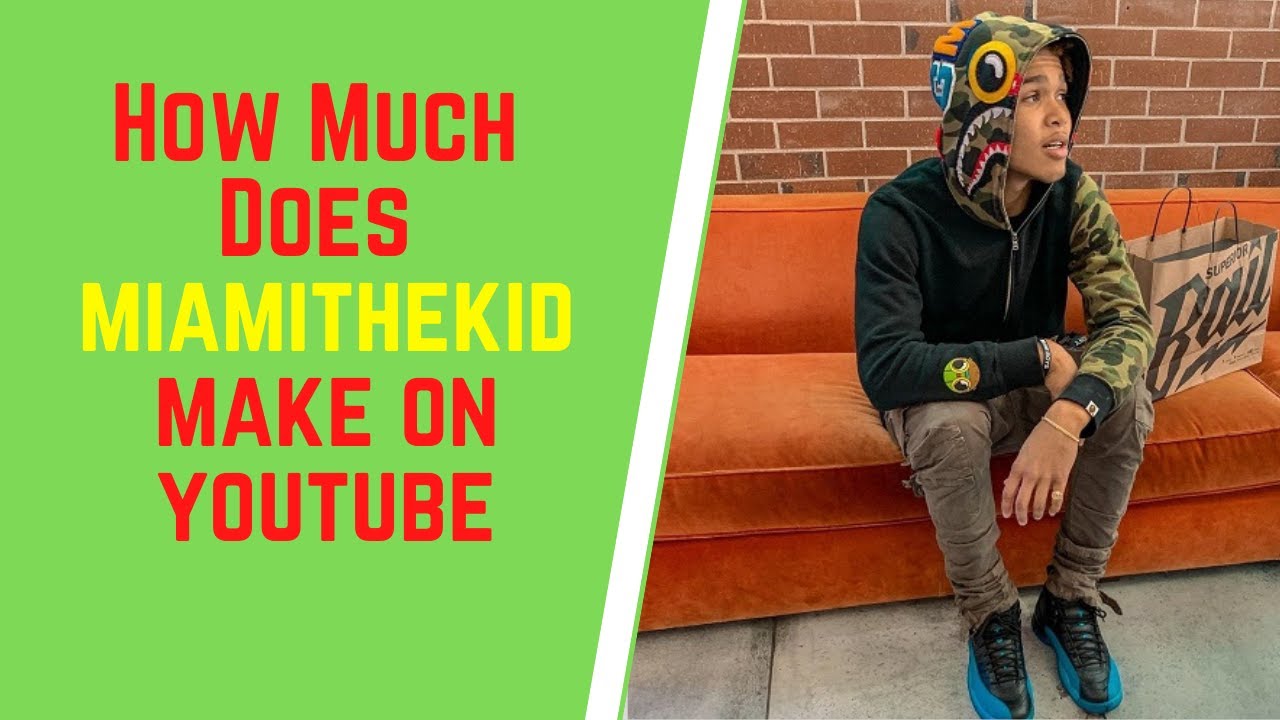 How Much Does Miamithekid Make On YouTube - YouTube