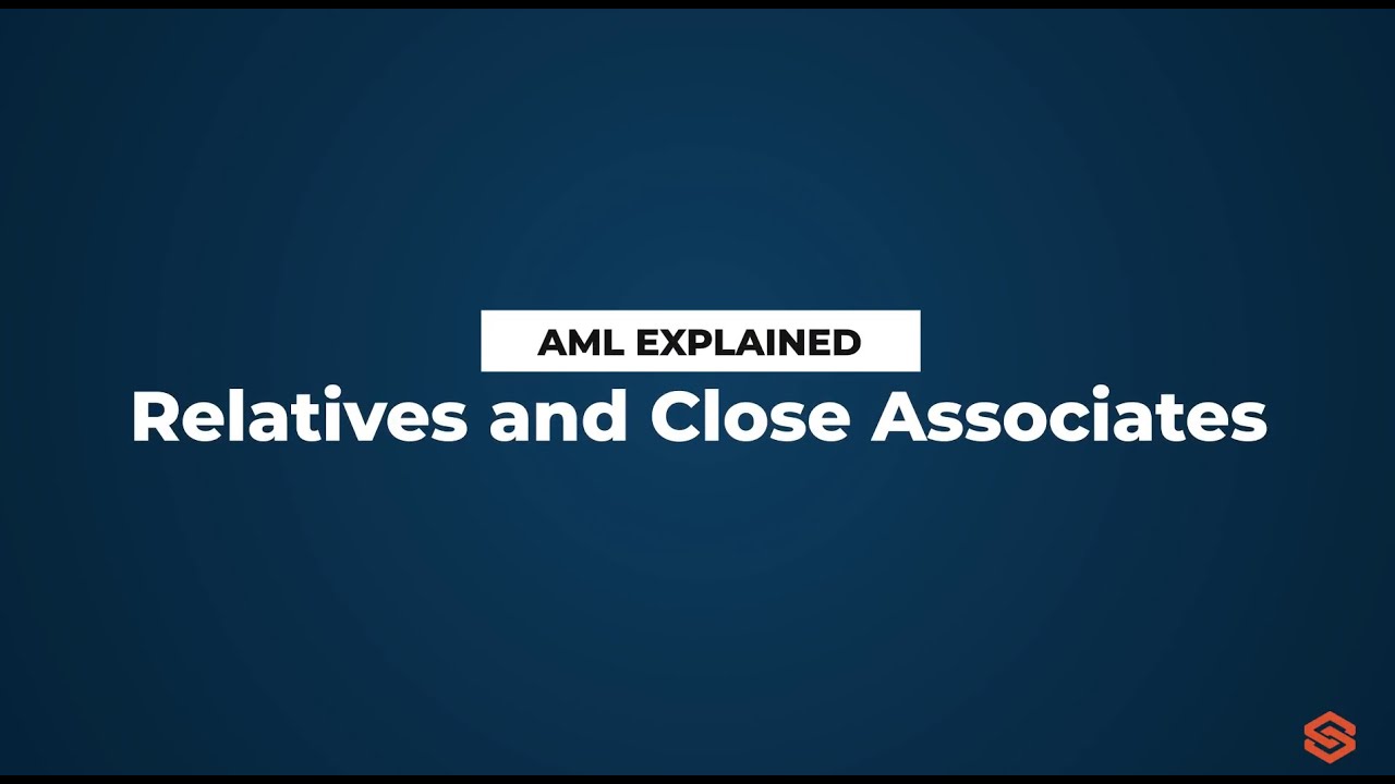 Relatives and Close Associates l AML Explained #52 - YouTube