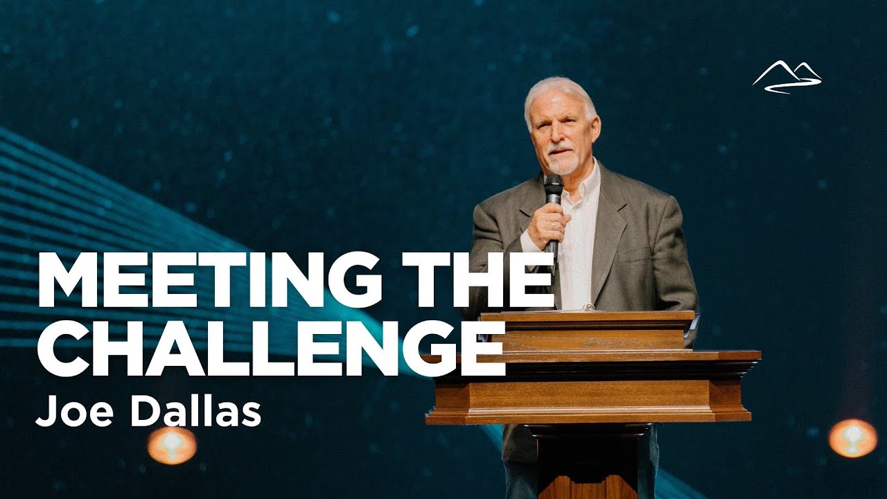 Meeting the Challenge | Joe Dallas | Canyon Hills Church - YouTube