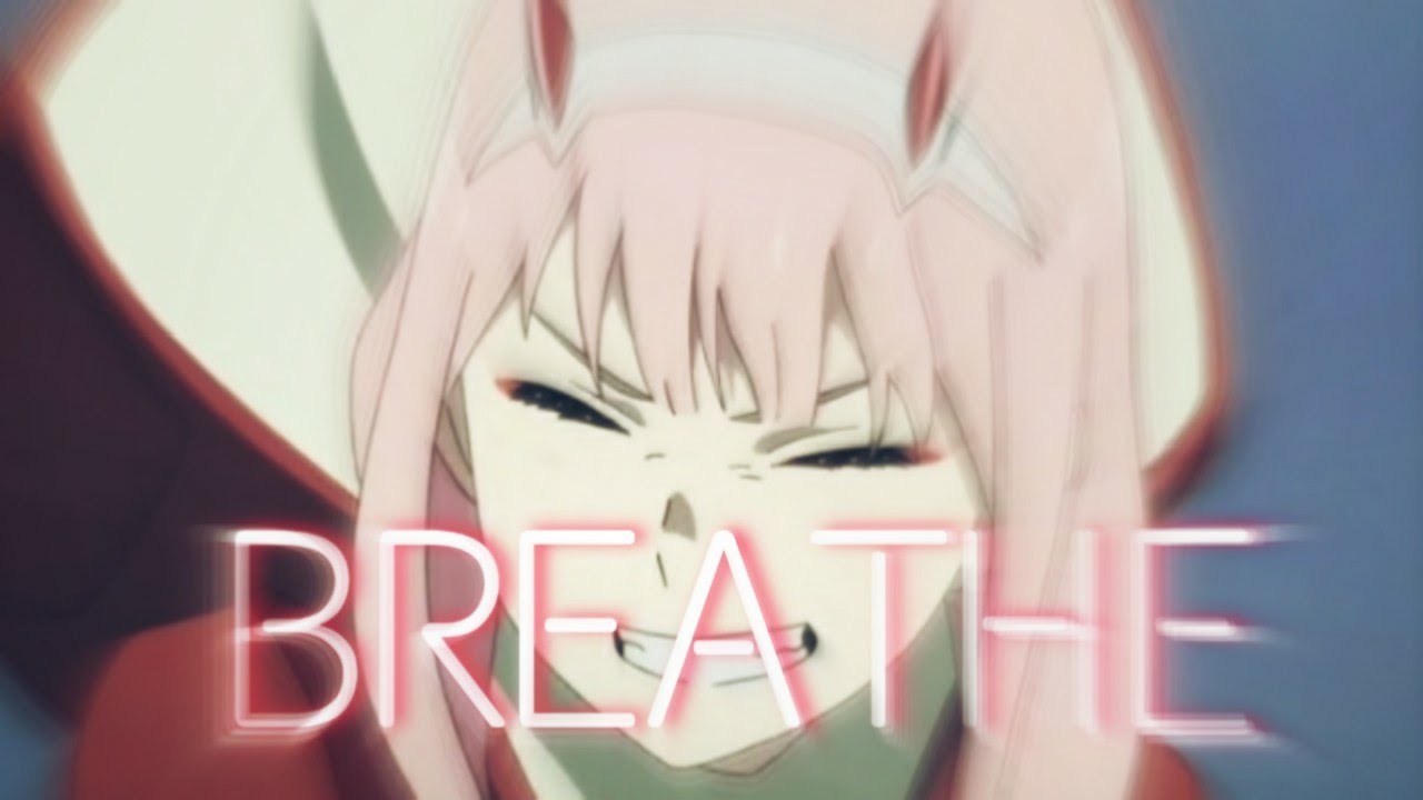 Zero two AMV| Breathe-years & years - YouTube