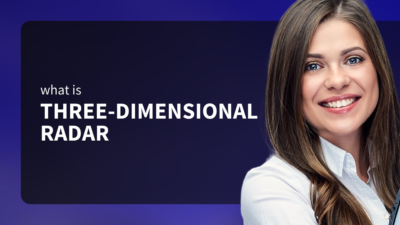 Three-dimensional radar • meaning of THREE-DIMENSIONAL RADAR - YouTube