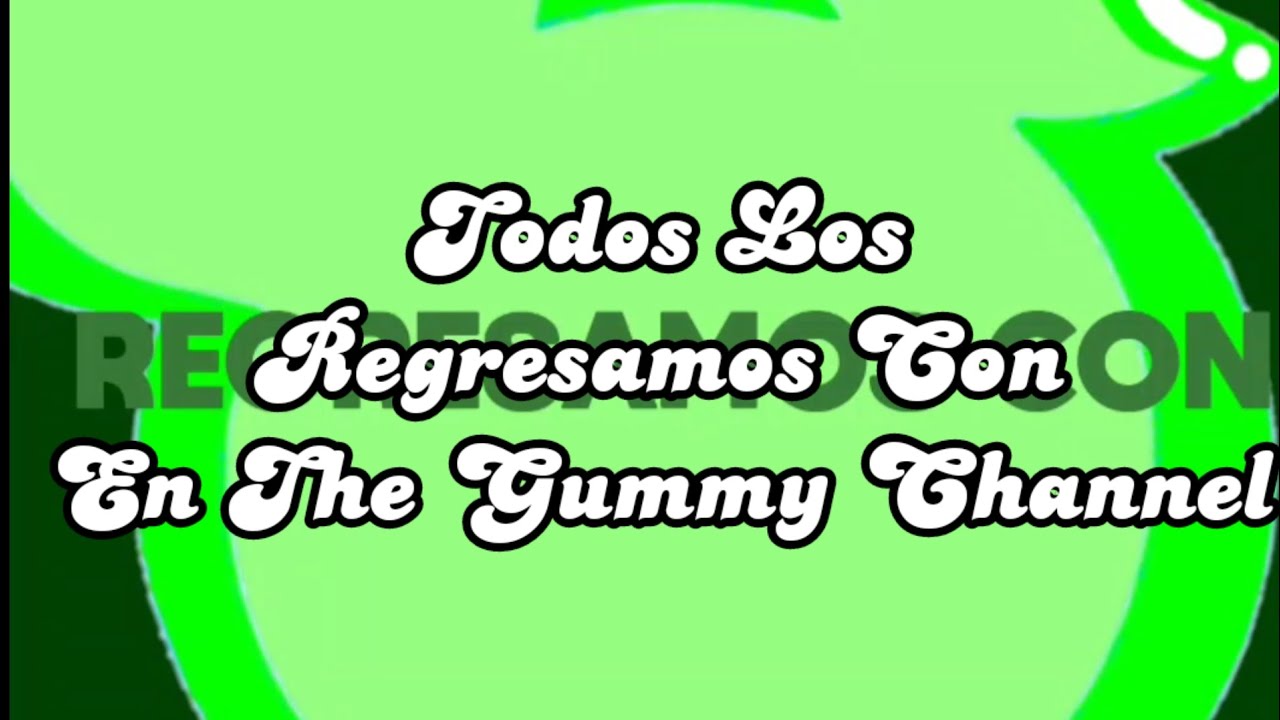 Todos los regresamos con en the gummy channel - YouTube