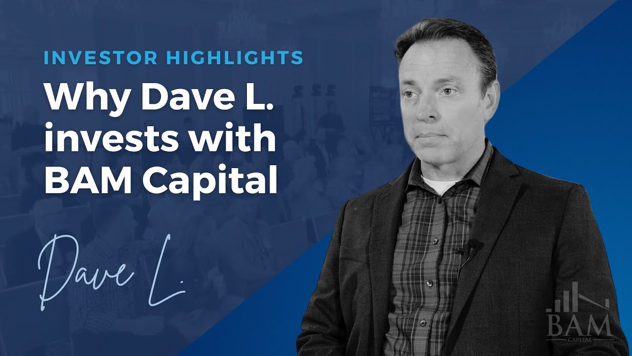 Why Accredited Investor Dave L. Invests with BAM Capital | BAM Capital ...