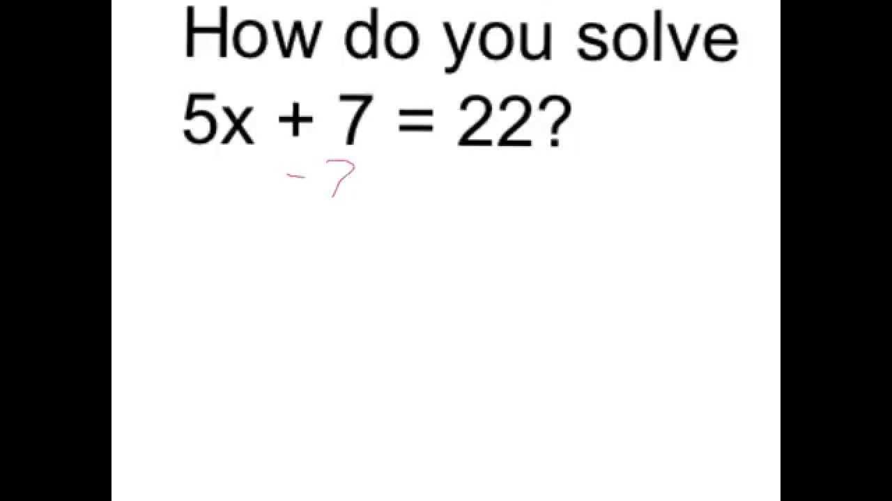Solve 5x 7 22 YouTube