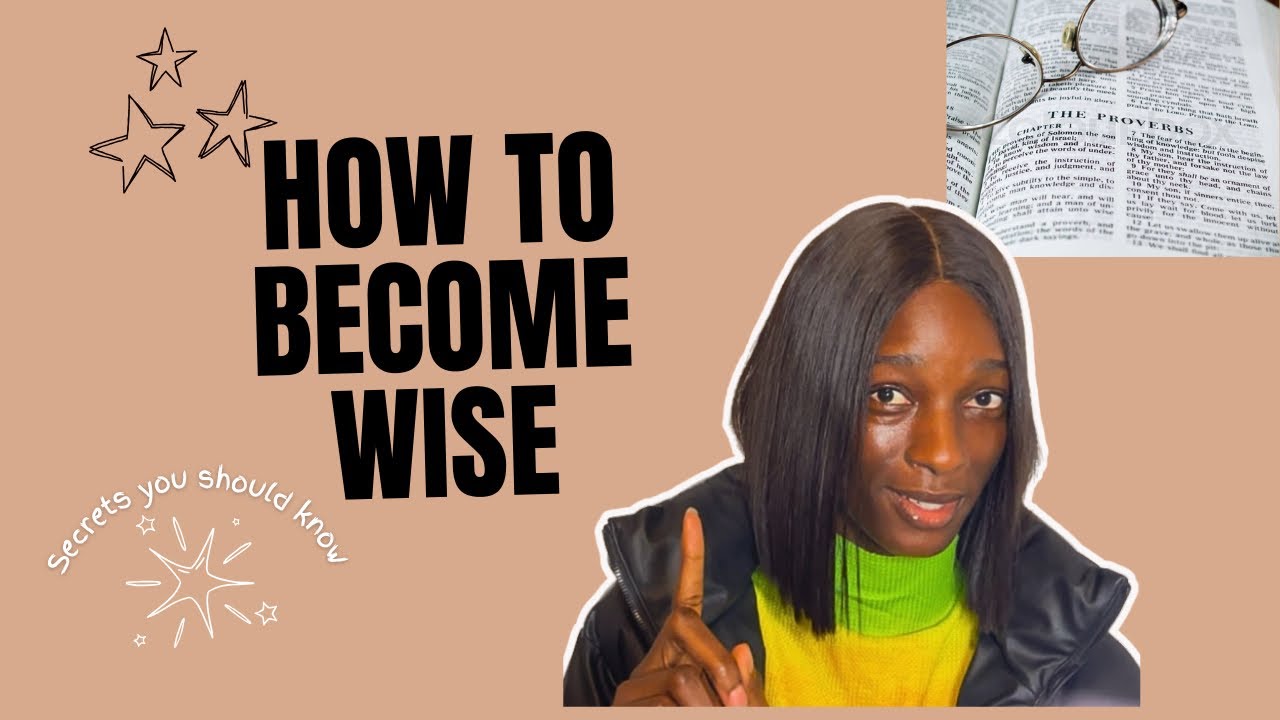 HOW TO BE WISE | PRACTICAL STEPS TO APPLY WISDOM FOR PROGRESS (7 ...